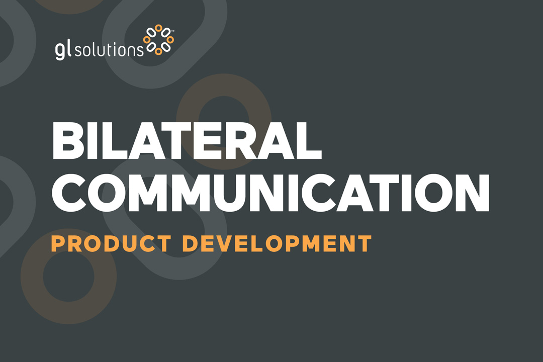 Bilateral Communication - GL Solutions